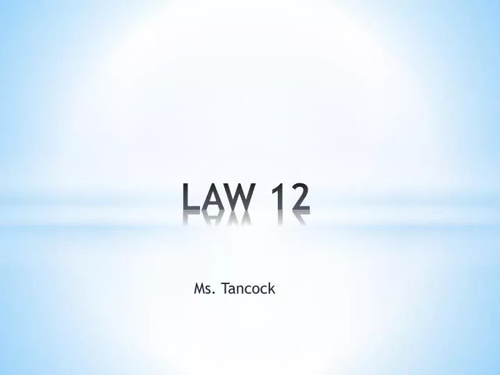 PPT - LAW 12 PowerPoint Presentation, free download - ID:4656562