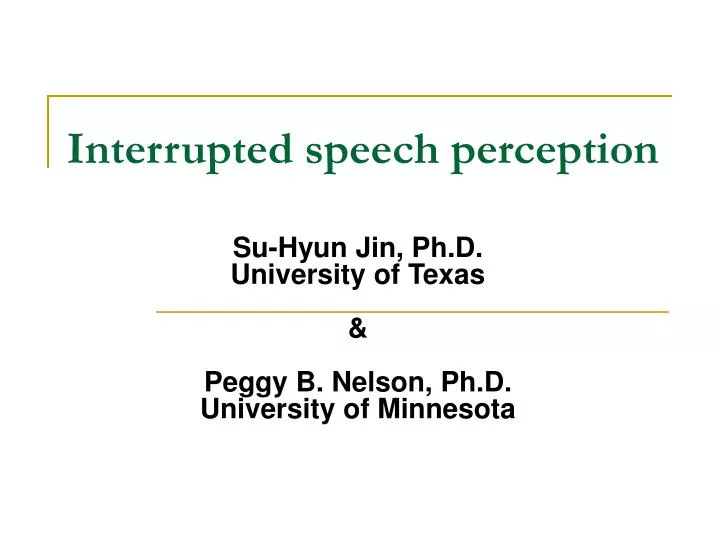 PPT - Interrupted speech perception PowerPoint Presentation, free ...