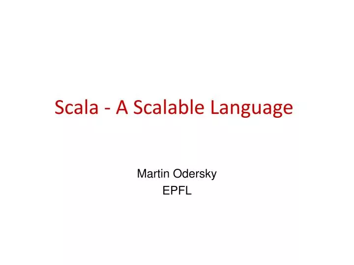 PPT - Scala - A Scalable Language PowerPoint Presentation, free download - ID:4656881