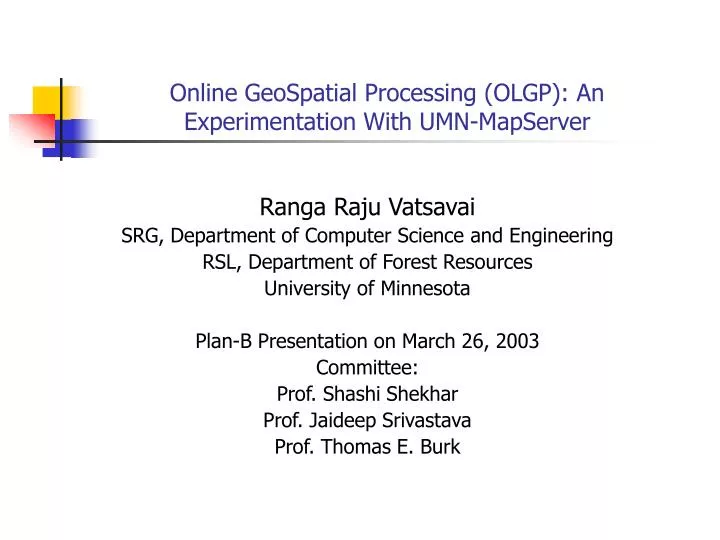 PPT - Online GeoSpatial Processing (OLGP): An Experimentation With UMN ...