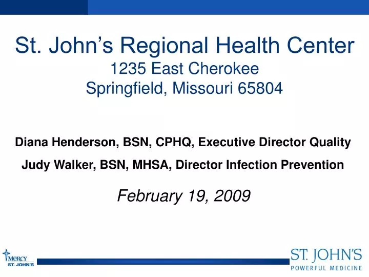 PPT - St. John’s Regional Health Center 1235 East Cherokee Springfield ...