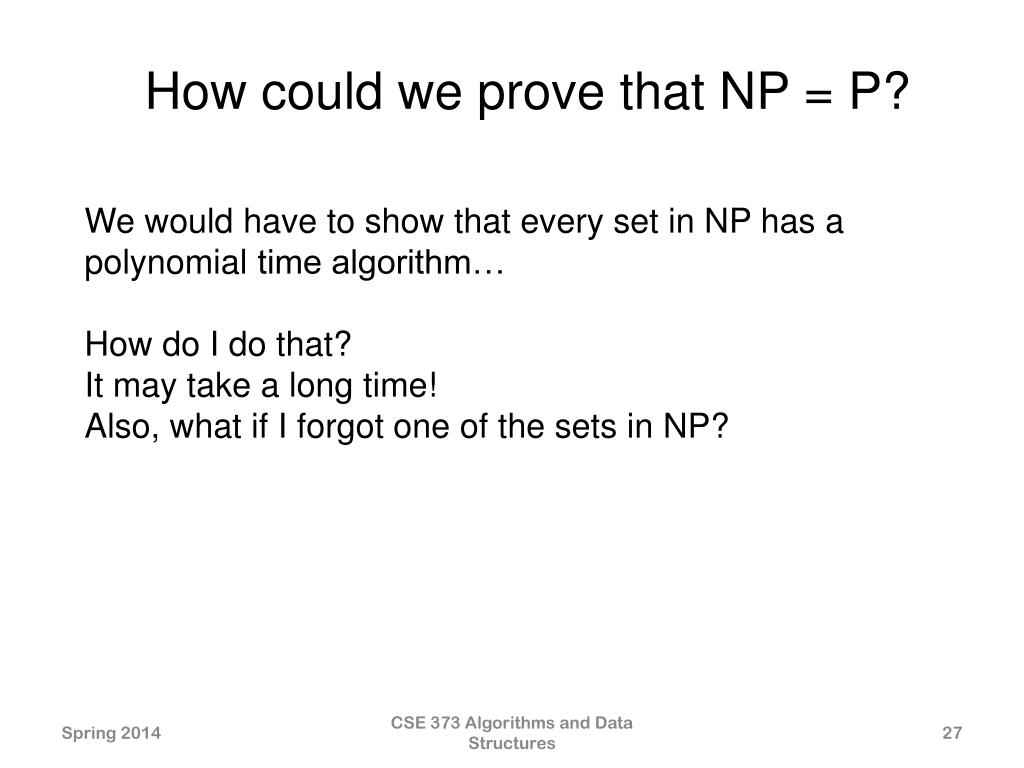 Ppt Cse373 Data Structures And Algorithms Lecture 24 The P Vs Np Question Np Completeness