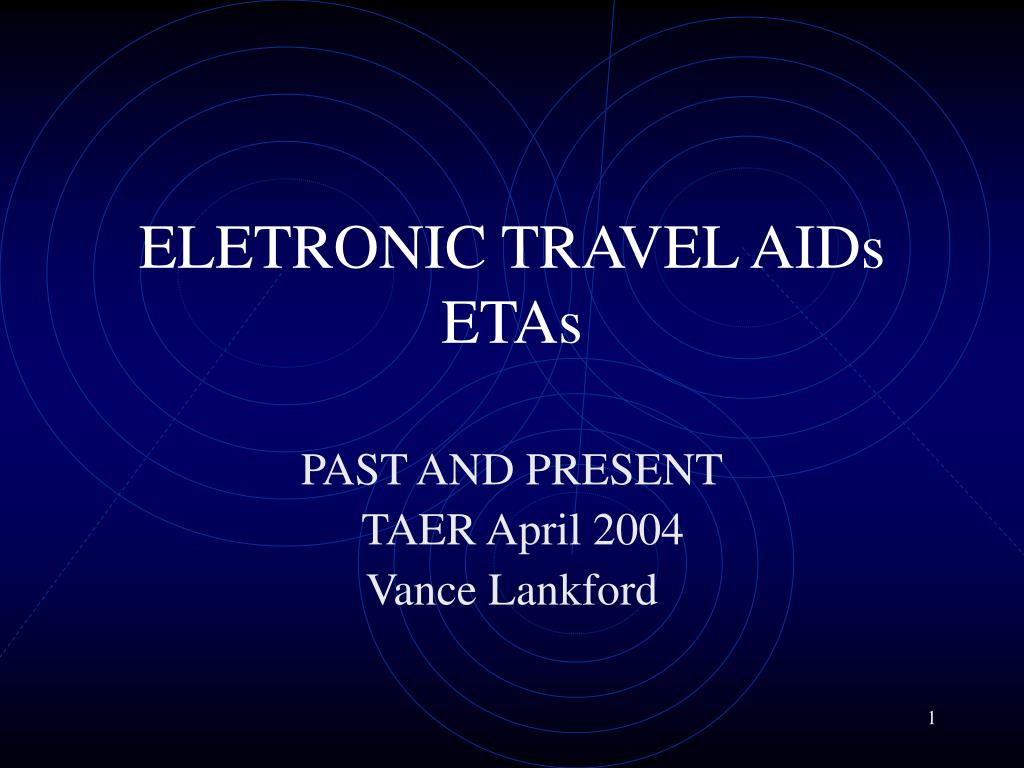 PPT - ELETRONIC TRAVEL AIDs ETAs PowerPoint Presentation, free download ...