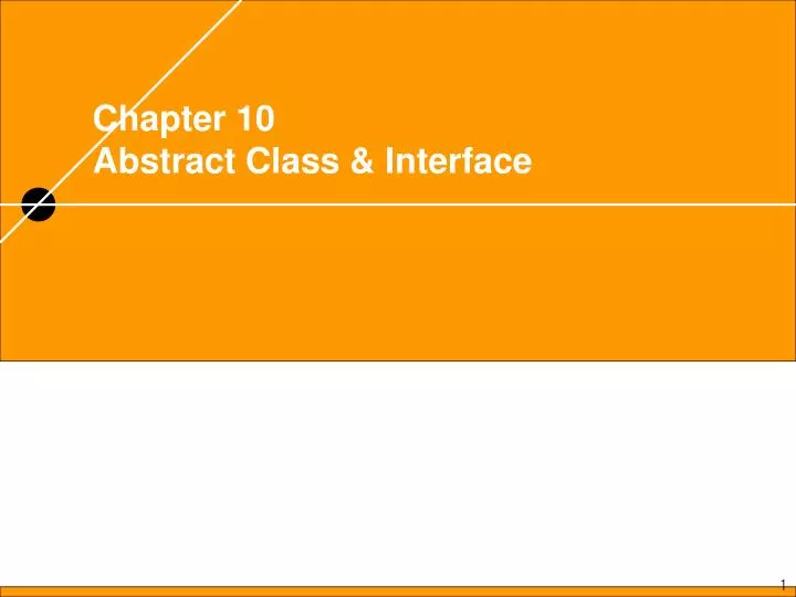 PPT - Chapter 10 Abstract Class & Interface PowerPoint Presentation ...