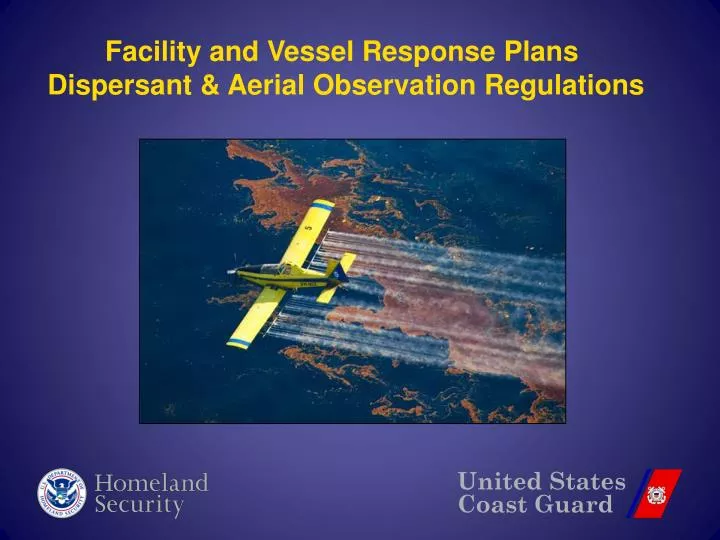 PPT - Facility and Vessel Response Plans Dispersant & Aerial ...