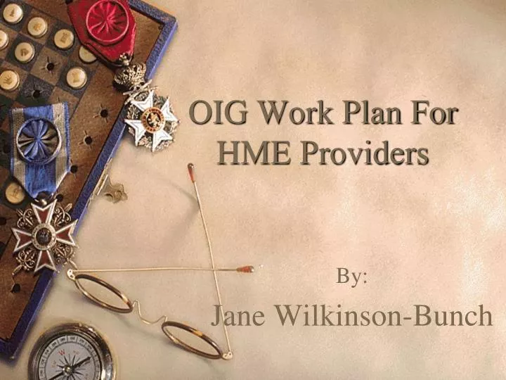 PPT - OIG Work Plan For HME Providers PowerPoint Presentation, free ...