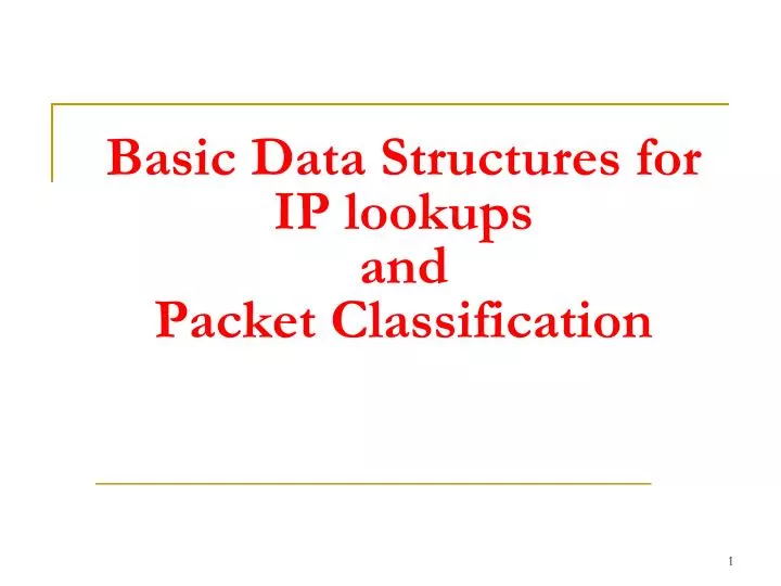 Ppt Basic Data Structures For Ip Lookups And Packet Classification