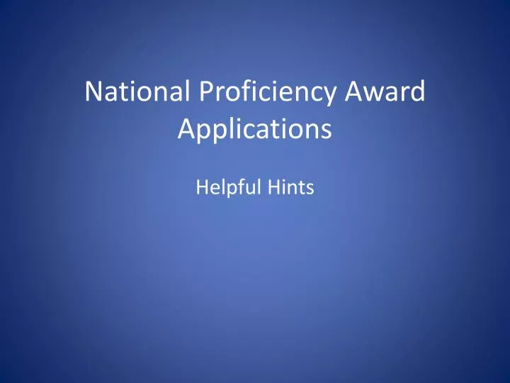 PPT - National Proficiency Award Applications PowerPoint Presentation ...
