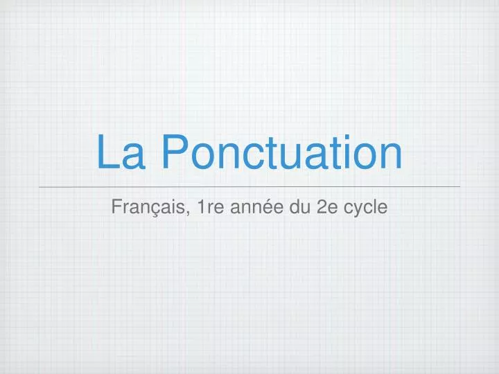 PPT - La Ponctuation PowerPoint Presentation, free download - ID:4663553