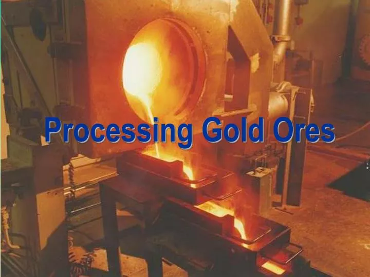 PPT - Processing Gold Ores PowerPoint Presentation, free download - ID ...