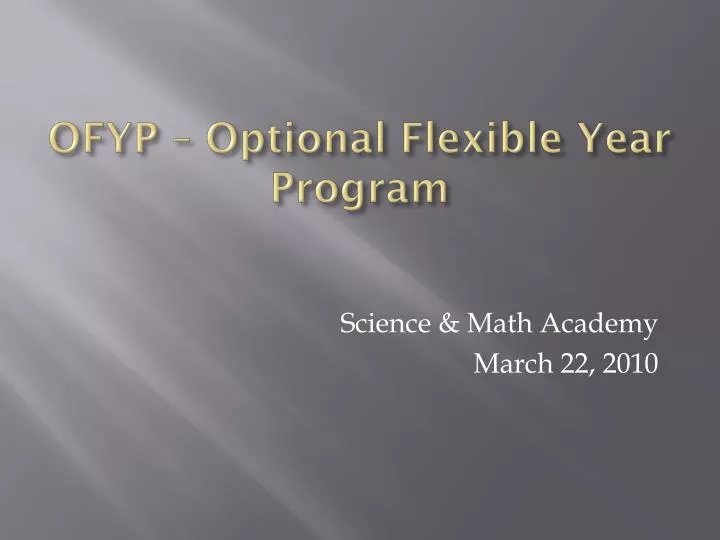 PPT - OFYP – Optional Flexible Year Program PowerPoint Presentation ...