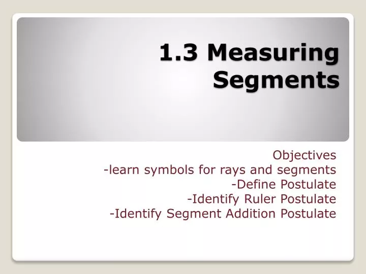 PPT - 1.3 Measuring Segments PowerPoint Presentation, free download ...