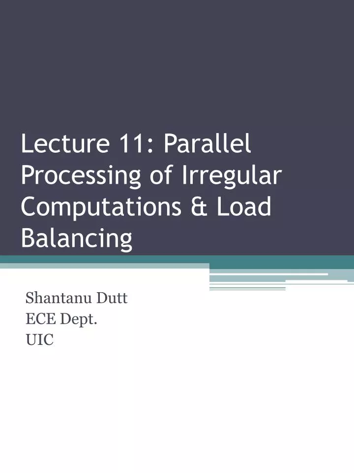 Ppt Lecture 11 Parallel Processing Of Irregular Computations And Load Balancing Powerpoint