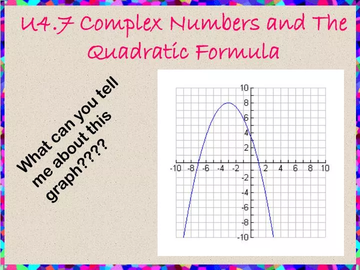 PPT - U4.7 Complex Numbers and The Quadratic Formula PowerPoint ...