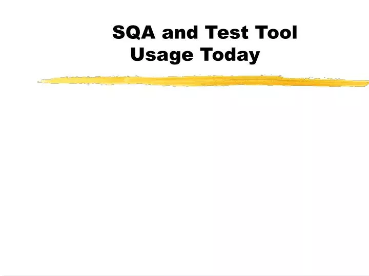 PPT - SQA and Test Tool Usage Today PowerPoint Presentation, free ...