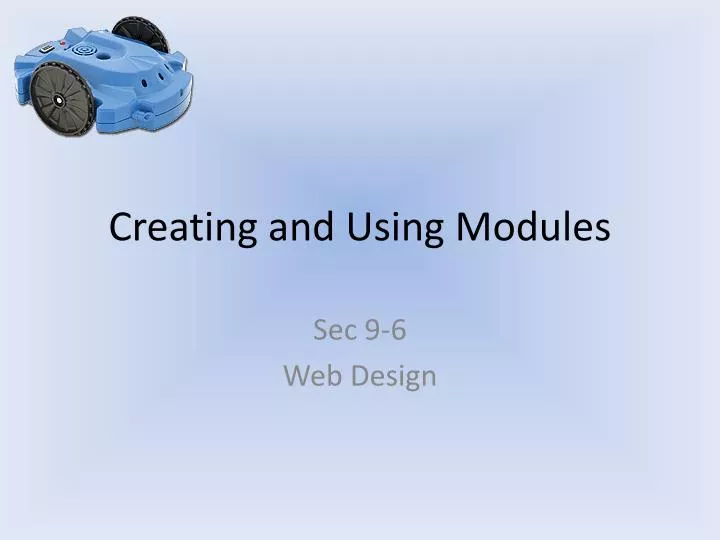 PPT - Creating and Using Modules PowerPoint Presentation, free download ...