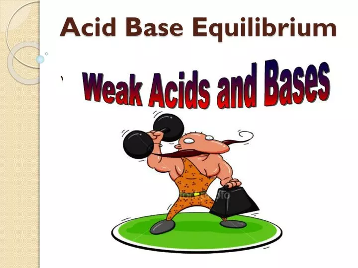 PPT - Acid Base Equilibrium PowerPoint Presentation, free download - ID ...