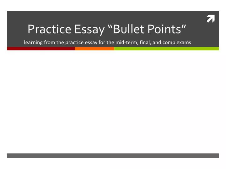 PPT - Practice Essay “Bullet Points” PowerPoint Presentation, free ...