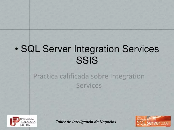 PPT - • SQL Server Integration Services SSIS PowerPoint Presentation ... PPT - • SQL Server Integration Services SSIS PowerPoint Presentation ...