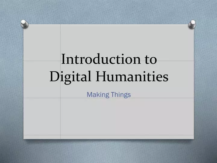 PPT - Introduction to Digital Humanities PowerPoint Presentation, free ...