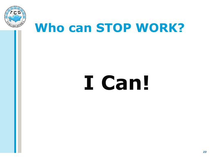 PPT - Speak Up For Safety Stop Work Authority PowerPoint Presentation ...