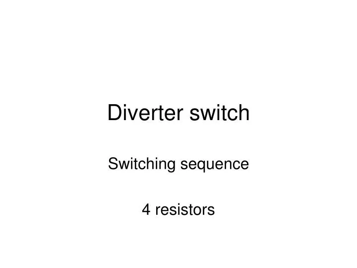PPT - Diverter switch PowerPoint Presentation, free download - ID:4670228