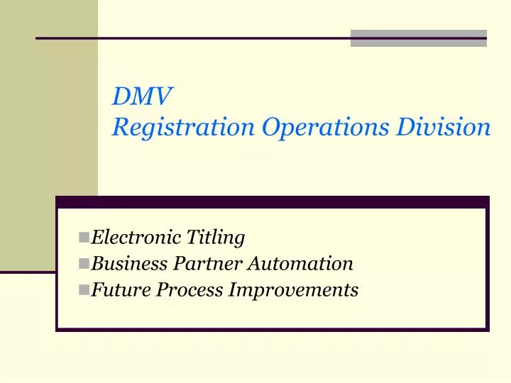 PPT - DMV Registration Operations Division PowerPoint Presentation ...