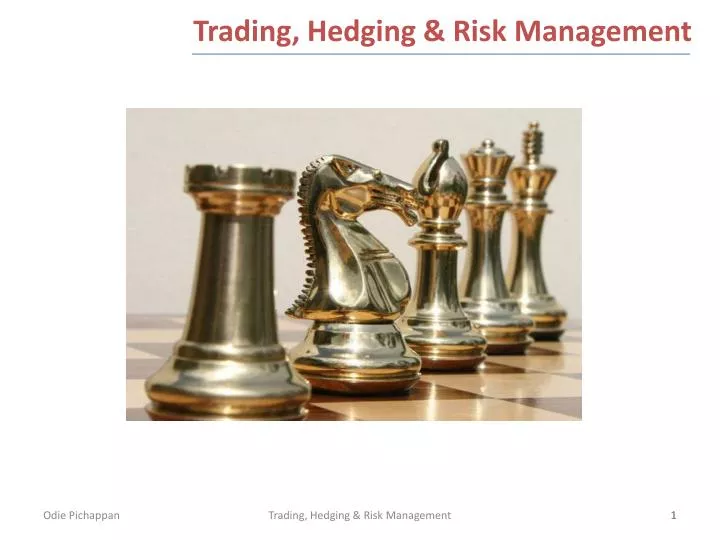 PPT - Trading, Hedging & Risk Management PowerPoint Presentation, free ...
