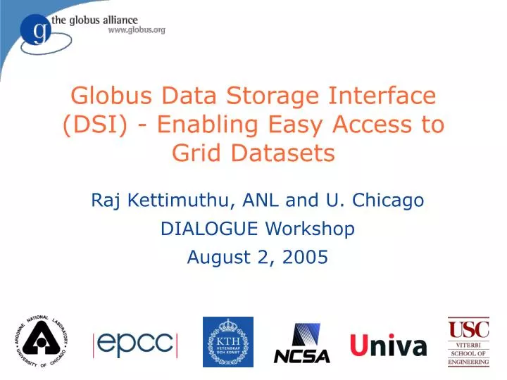 PPT - Globus Data Storage Interface (DSI) - Enabling Easy Access to Grid Datasets PowerPoint ...
