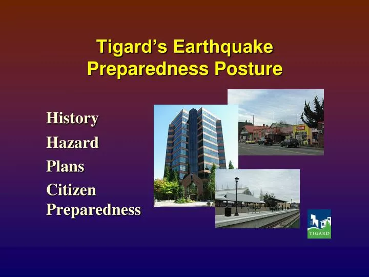 PPT - Tigard’s Earthquake Preparedness Posture PowerPoint Presentation ...
