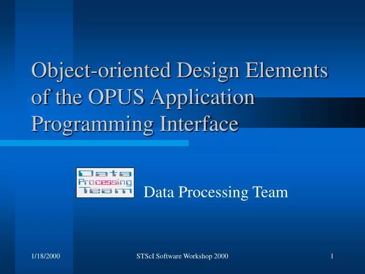 PPT - Object-oriented Design Elements of the OPUS Application ...