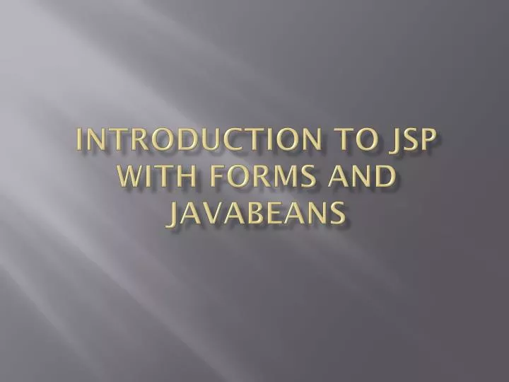 Ppt Introduction To Jsp With Forms And Javabeans Powerpoint Presentation Id4675261