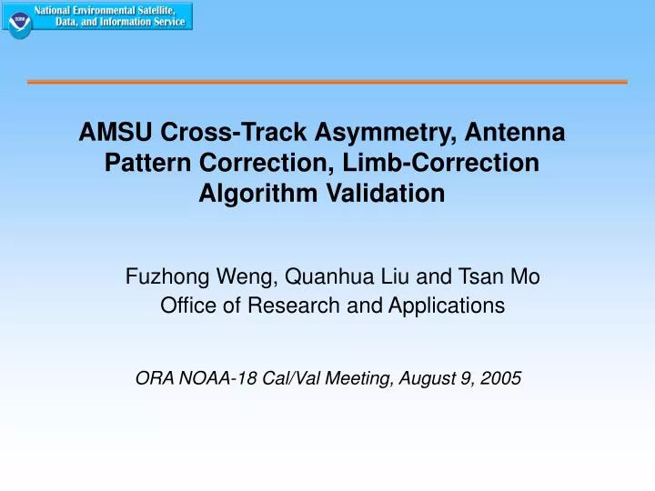 PPT - AMSU Cross-Track Asymmetry, Antenna Pattern Correction, Limb-Correction Algorithm ...