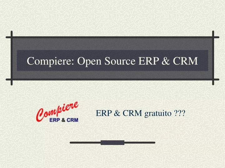 PPT - Compiere: Open Source ERP & CRM PowerPoint Presentation, free ... PPT - Compiere: Open Source ERP & CRM PowerPoint Presentation, free ...