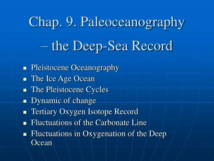 PPT - Chap. 9. Paleoceanography – the Deep-Sea Record PowerPoint Presentation - ID:4675950