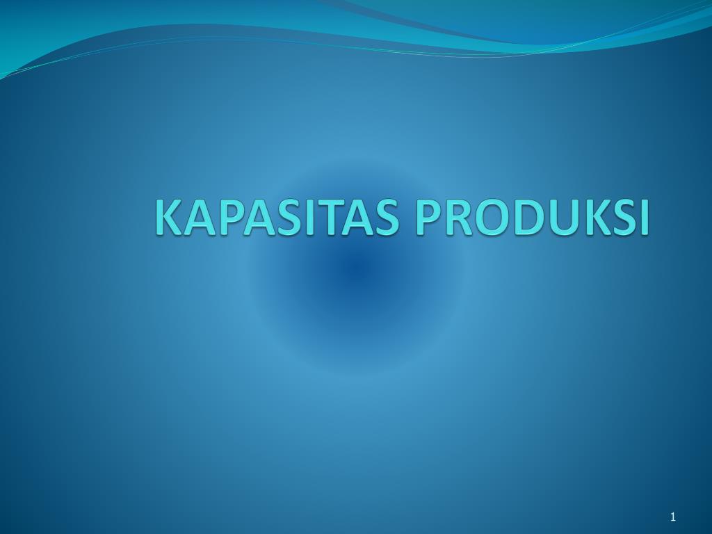 PPT - KAPASITAS PRODUKSI PowerPoint Presentation, free download - ID ... PPT - KAPASITAS PRODUKSI PowerPoint Presentation, free download - ID ...