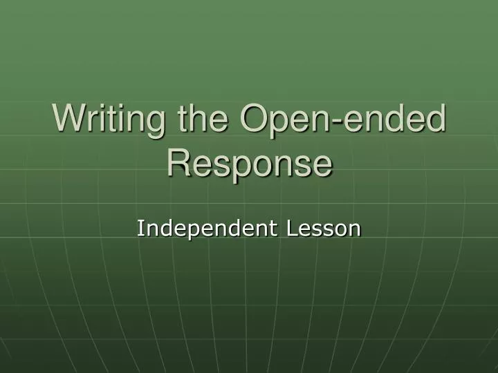 PPT - Writing the Open-ended Response PowerPoint Presentation, free ...
