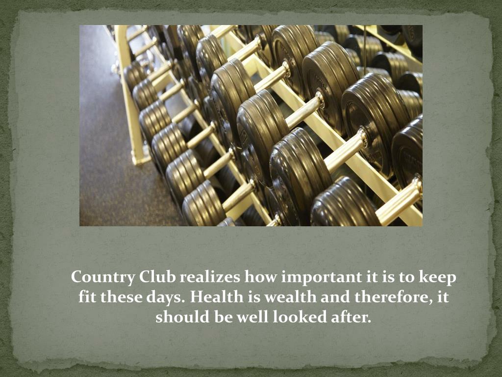 PPT - The Secret to a fit body revealed at Country Club Fitness Se ...