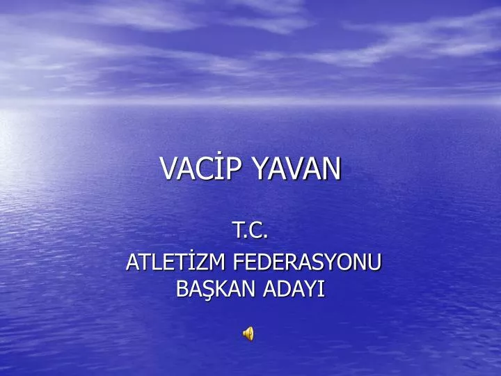 PPT - VACİP YAVAN PowerPoint Presentation, free download - ID:4677584