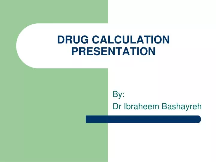 PPT - DRUG CALCULATION PRESENTATION PowerPoint Presentation, free ...