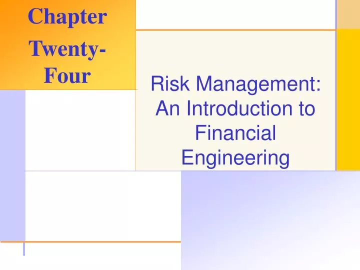 PPT - Risk Management: An Introduction to Financial Engineering ...