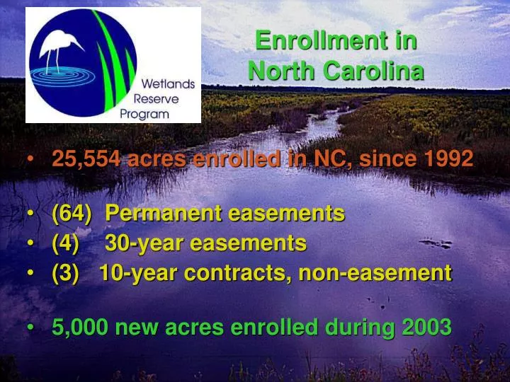 PPT - 25,554 acres enrolled in NC, since 1992 (64) Permanent easements ...