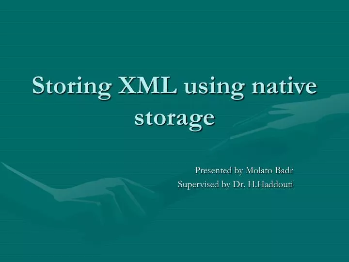 PPT - Storing XML using native storage PowerPoint Presentation, free download - ID:4679011