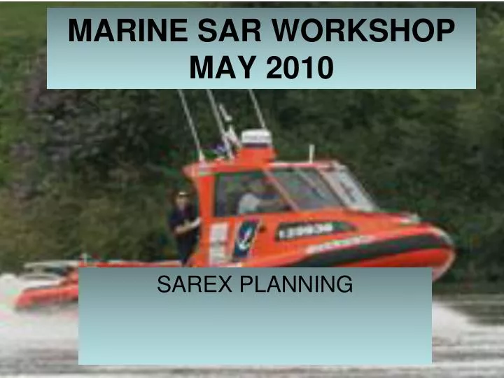 PPT - MARINE SAR WORKSHOP MAY 2010 PowerPoint Presentation, free ...