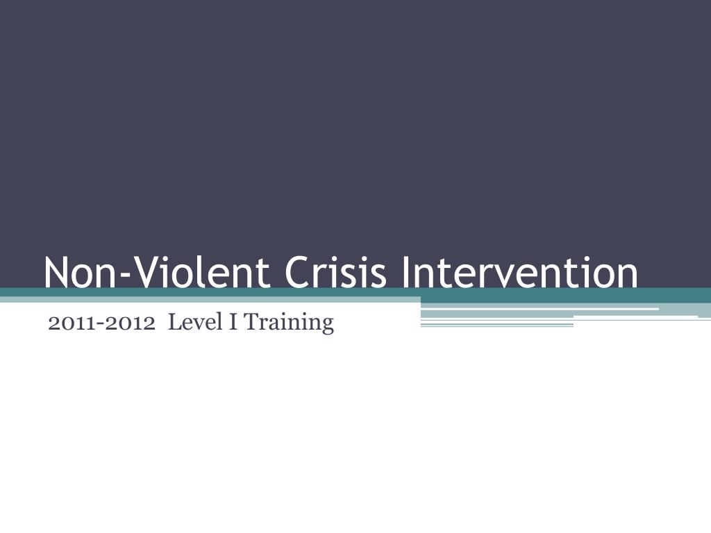 PPT - Non-Violent Crisis Intervention PowerPoint Presentation, free ... PPT - Non-Violent Crisis Intervention PowerPoint Presentation, free ...