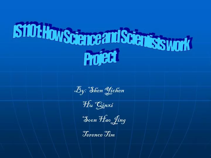 PPT - IS1101: How Science and Scientists work Project PowerPoint ...