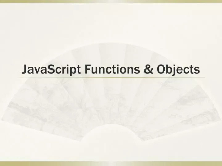 Ppt Javascript Functions And Objects Powerpoint Presentation Free 8650