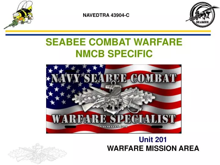 PPT - SEABEE COMBAT WARFARE NMCB SPECIFIC PowerPoint Presentation, free ...
