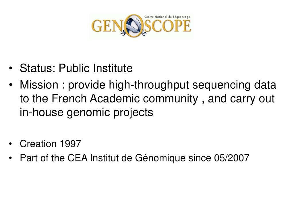 PPT - Le séquençage à grande échelle au Genoscope Stratégies actuelles ...