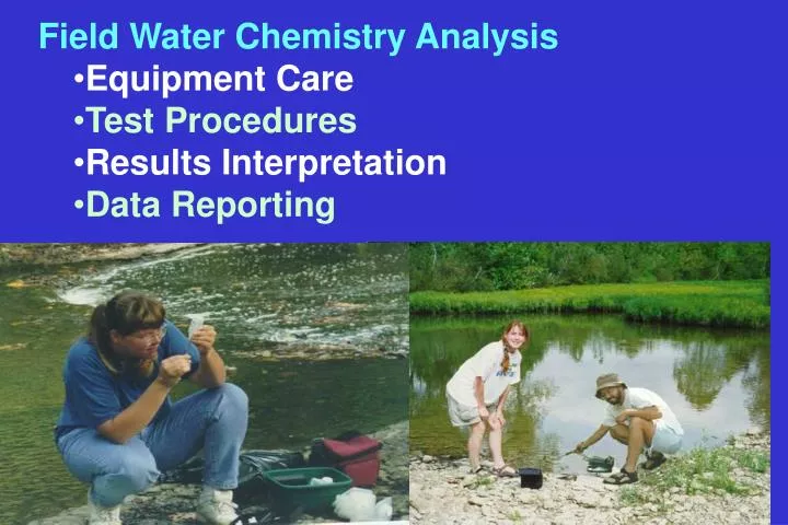 PPT - Field Water Chemistry Analysis Equipment Care Test Procedures ...